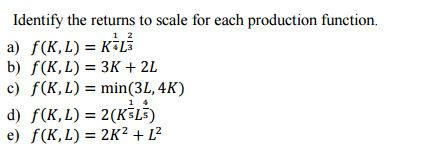 Solved Identify the returns to scale for each production | Chegg.com