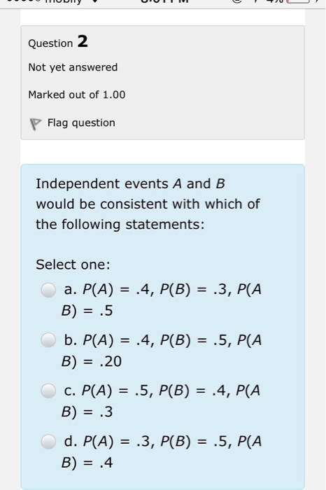 Solved Independent events A and B would be consistent with | Chegg.com