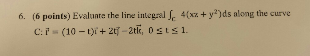 Solved Evaluate the line integral integral_C 4(xz + y^2)ds | Chegg.com