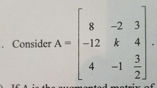 Solved If A is the augmented matrix of a system of linear | Chegg.com