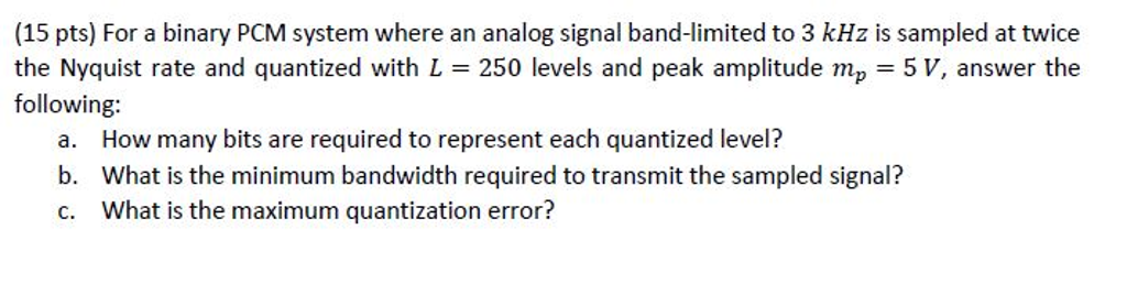 Solved For a binary PCM system where an analog signal | Chegg.com