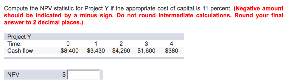 Solved Compute the NPV statistic for Project Y if the | Chegg.com