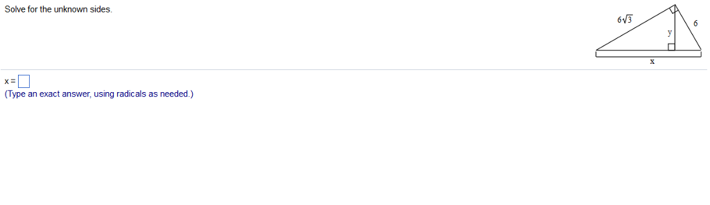 Solved Solve for the unknown sides ??? 6 3 Type an exact | Chegg.com