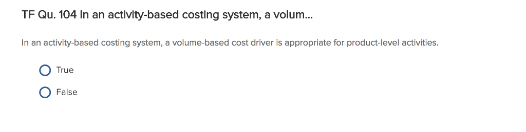 Solved In an activity-based costing system, a volume-based | Chegg.com