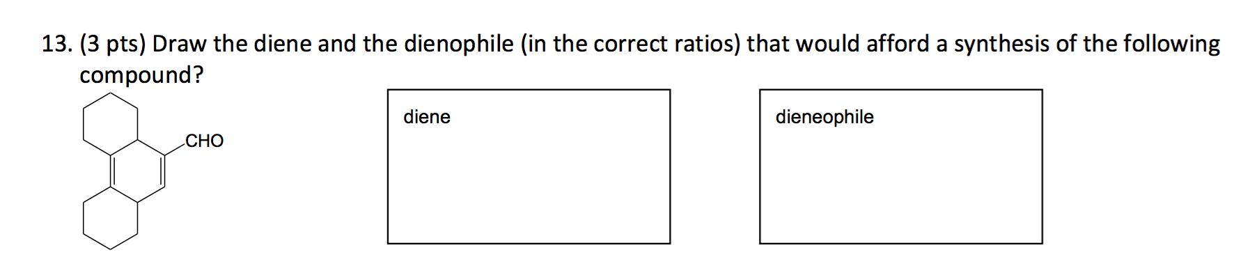 Solved Draw the diene and the dienophile (in the correct | Chegg.com