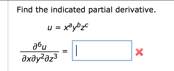 Solved Find the indicated partial derivative. u = x^a y^b | Chegg.com