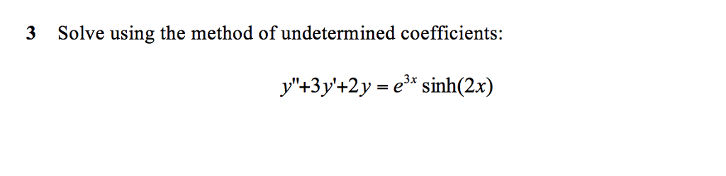Solved Solve using the method of undetermined coefficients: | Chegg.com