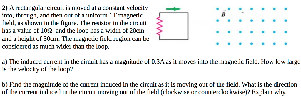 Solved A rectangular circuit is moved at a constant velocity | Chegg.com
