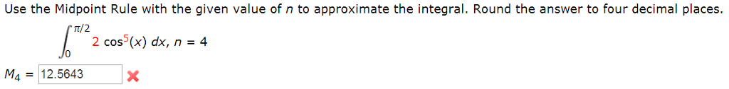Solved Use the Midpoint Rule with the given value of n to | Chegg.com