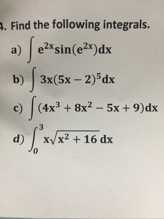 Solved Find the following integrals e2xsin(e2x)dx | Chegg.com