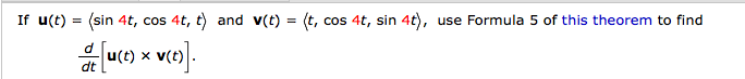 Solved If u(t) = (sin 4t, cos 4t, t) and v(t) = (t, cos 4t, | Chegg.com