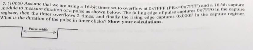 Solved 7. (1Opts) Assume that we are using a 16-bit timer | Chegg.com