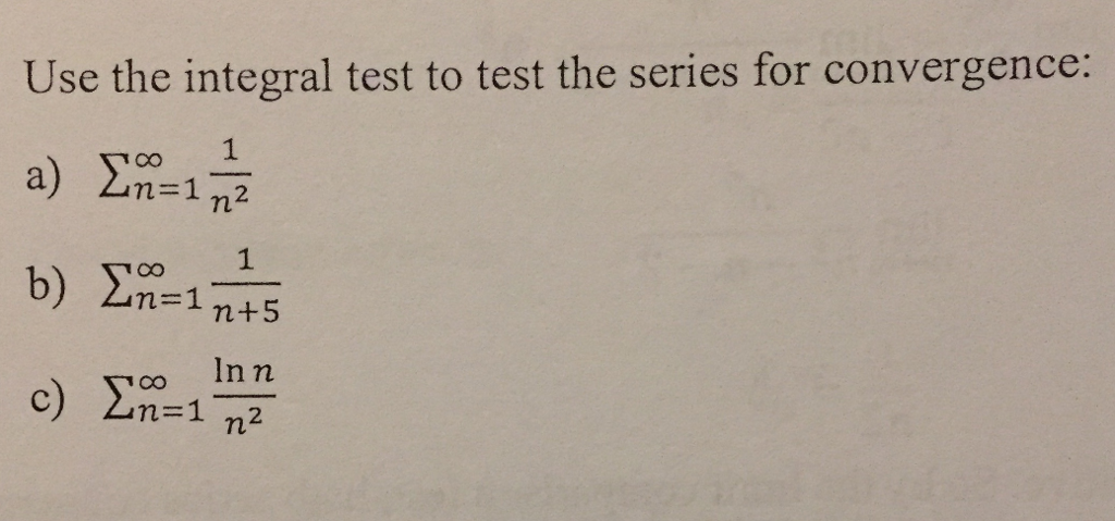Solved Use the integral test to test the series for | Chegg.com