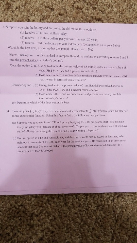 Solved 3. Suppose you win the lottery and are given the | Chegg.com