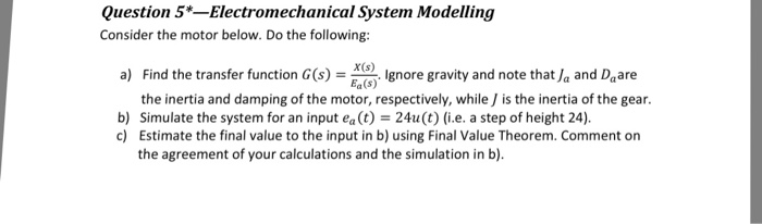 Solved Question 5 Electromechanical System Modelling | Chegg.com Solved Question 5 Electromechanical System Modelling | Chegg.com
