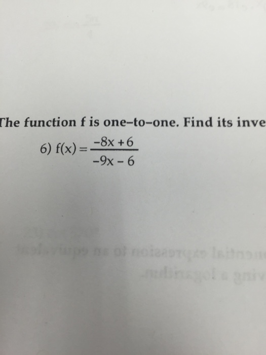 Solved The function f is one?to?one. Find its inve 6)f(x)= | Chegg.com
