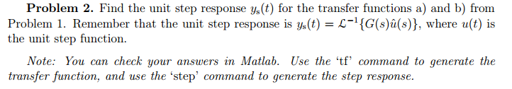 Solved Problem 2. Find the unit step response ys(t) for the | Chegg.com