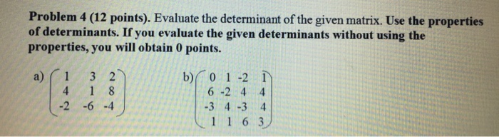 Solved Evaluate the determinant of the given matrix. Use the | Chegg.com