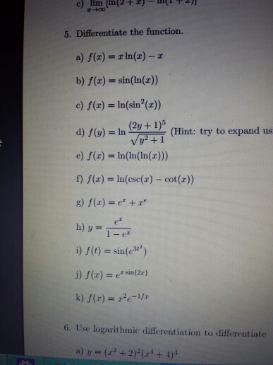 Solved 5. Differentiate the function. a) f(x) = z ln(z)-z b) | Chegg.com