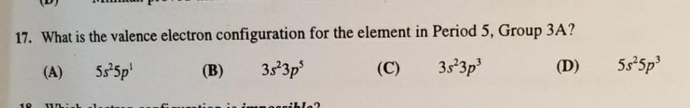 Solved 17. What is the valence electron configuration for | Chegg.com