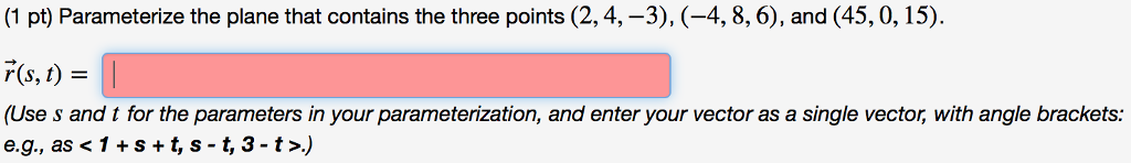 Solved Parameterize the plane that contains the three points | Chegg.com