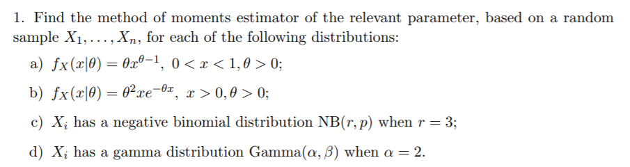 Solved 1 Find The Method Of Moments Estimator Of The