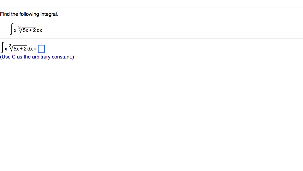 Solved Find the following integral. integral x cubicroot 5x | Chegg.com