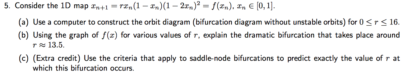 Solved Consider the 1D map xn+1 = rxn(1 - xn)(1 - 2xn)2 = | Chegg.com