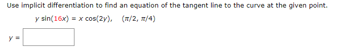 Solved Use implicit differentiation to find an equation of | Chegg.com