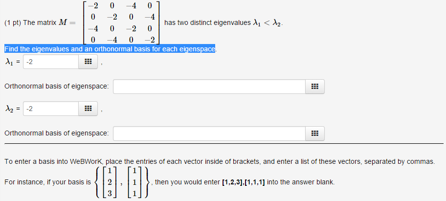 Solved The Matrix Has Two Distinct Eigenvalues Lambda 