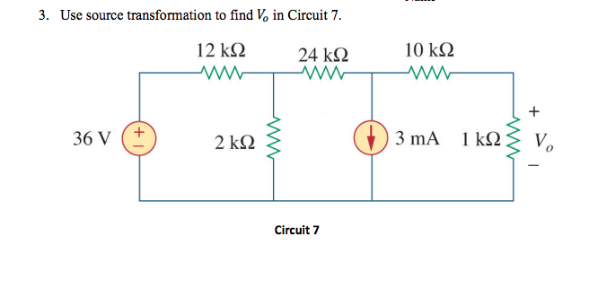 Solved Use source transformation to find Vo in circuit 7. | Chegg.com
