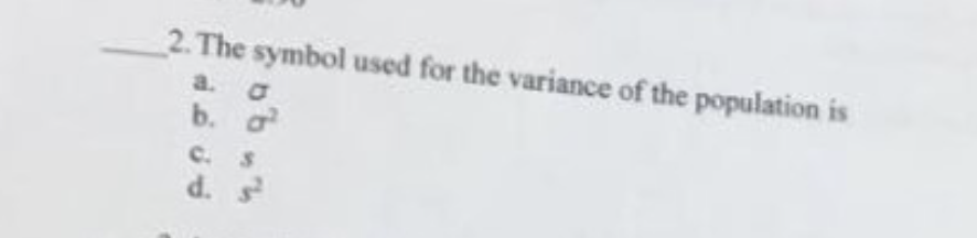 Solved The symbol used for the variance of the population is | Chegg.com