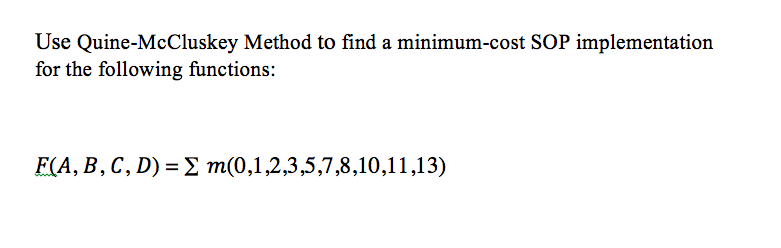Solved Use Quine-McCluskey Method to find a minimum-cost SOP | Chegg.com