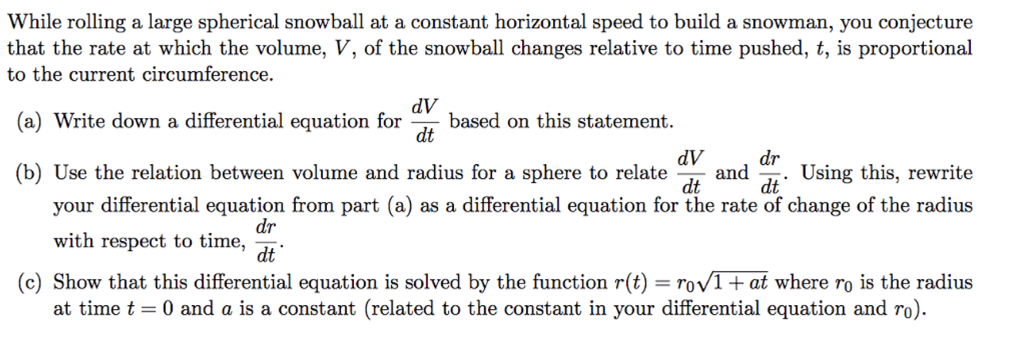 Solved While rolling a large spherical snowball at a | Chegg.com