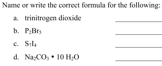 Solved Name or write the correct formula for the following: | Chegg.com