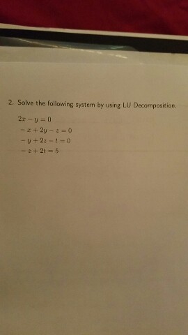 Solved 2. solve the following system by using LU | Chegg.com