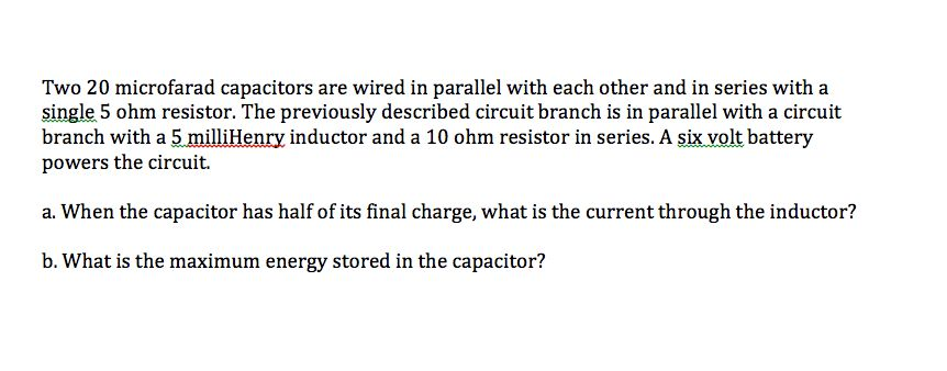 Solved Two 20 microfarad capacitors are wired in parallel | Chegg.com