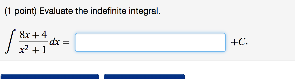 Solved (1 point) Evaluate the indefinite integral. x2 1 | Chegg.com Solved (1 point) Evaluate the indefinite integral. x2 1 | Chegg.com