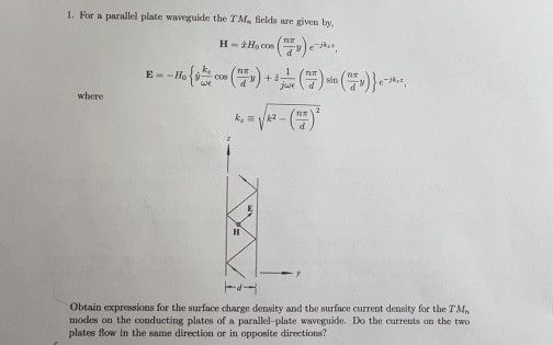 Solved For a parallel plate waveguide the TM_n fields are | Chegg.com