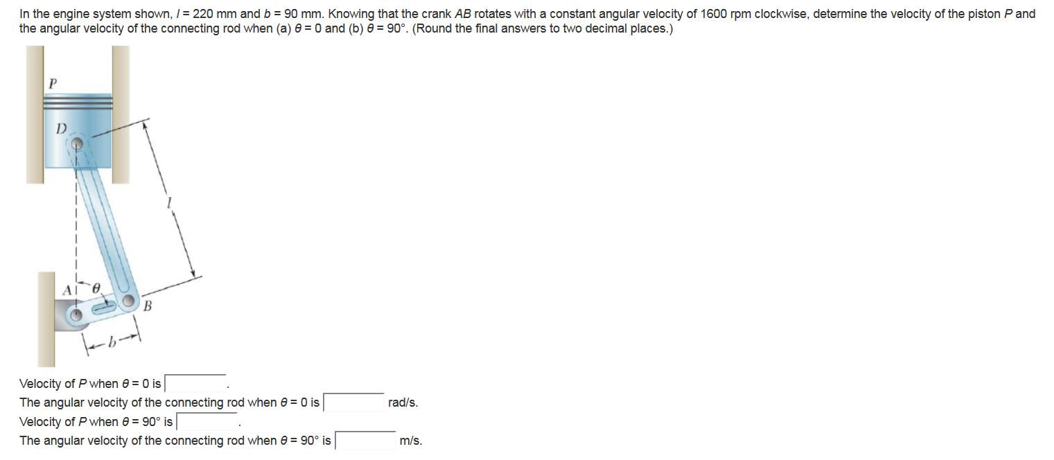 Solved In the engine system shown, l = 220 mm and b = 90 mm. | Chegg.com