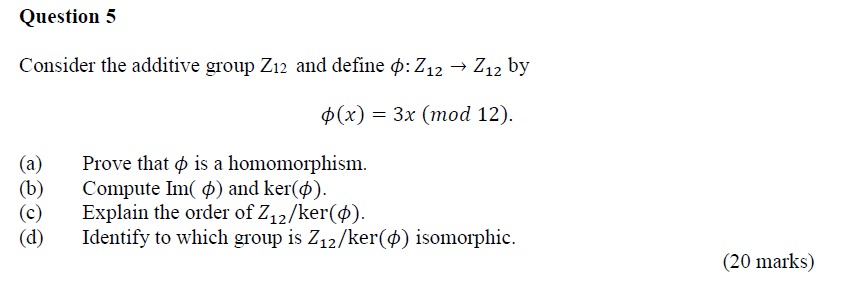 Solved Question 5 Consider the additive group Z12 and define | Chegg.com