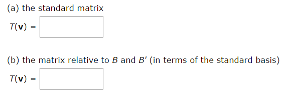 Find T(v) by using the standard matrix and the matrix | Chegg.com