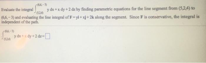 Solved ydx+xdy+2 dz by finding parametric equations for the | Chegg.com