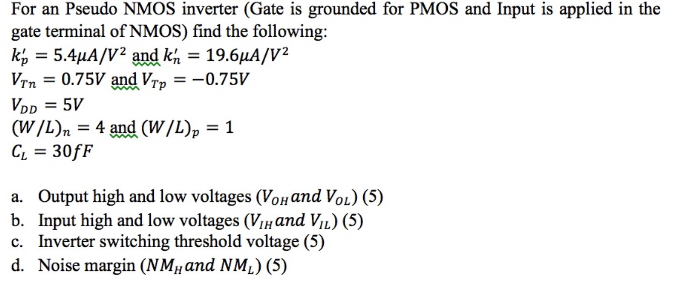 Solved For an Pseudo NMOS inverter (Gate is grounded for | Chegg.com