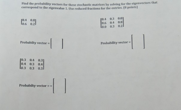 Solved that Find the probability vectors for these | Chegg.com