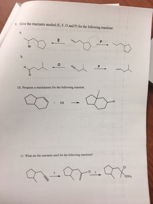 Solved Give the reactants needed (E, F, O and P) for the | Chegg.com