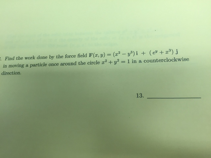 Solved Find the work done by the force field F(x, y) = (x^2 | Chegg.com