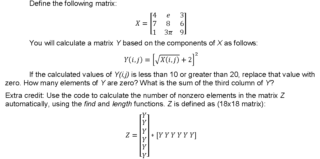 Solved Define the following matrix: X = |4 e 3 7 8 6 1 | Chegg.com