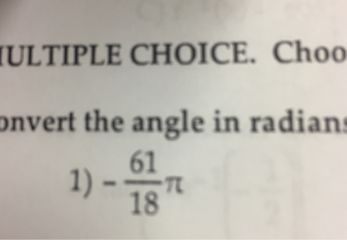 Solved convert the angle in radians -61/18 pi | Chegg.com