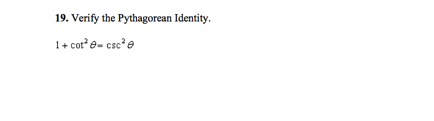 Solved Verify the Pythagorean Identity. 1 + cot^2 theta = | Chegg.com